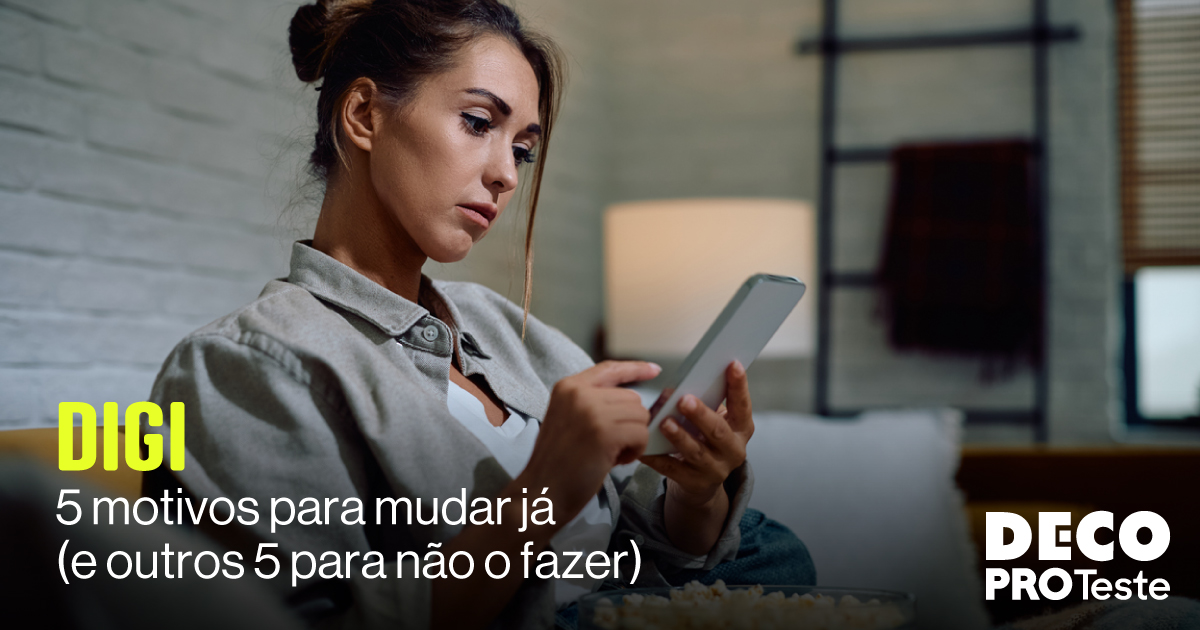 Digi: 5 motivos para mudar e outros 5 para não o fazer já